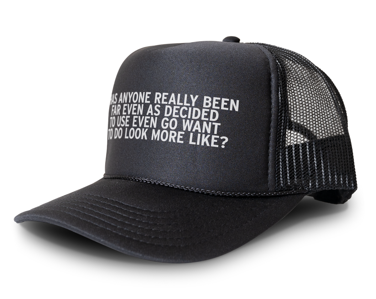Has Anyone Really Been Far Even Funny Meme Snapback Mesh Trucker Hat ...